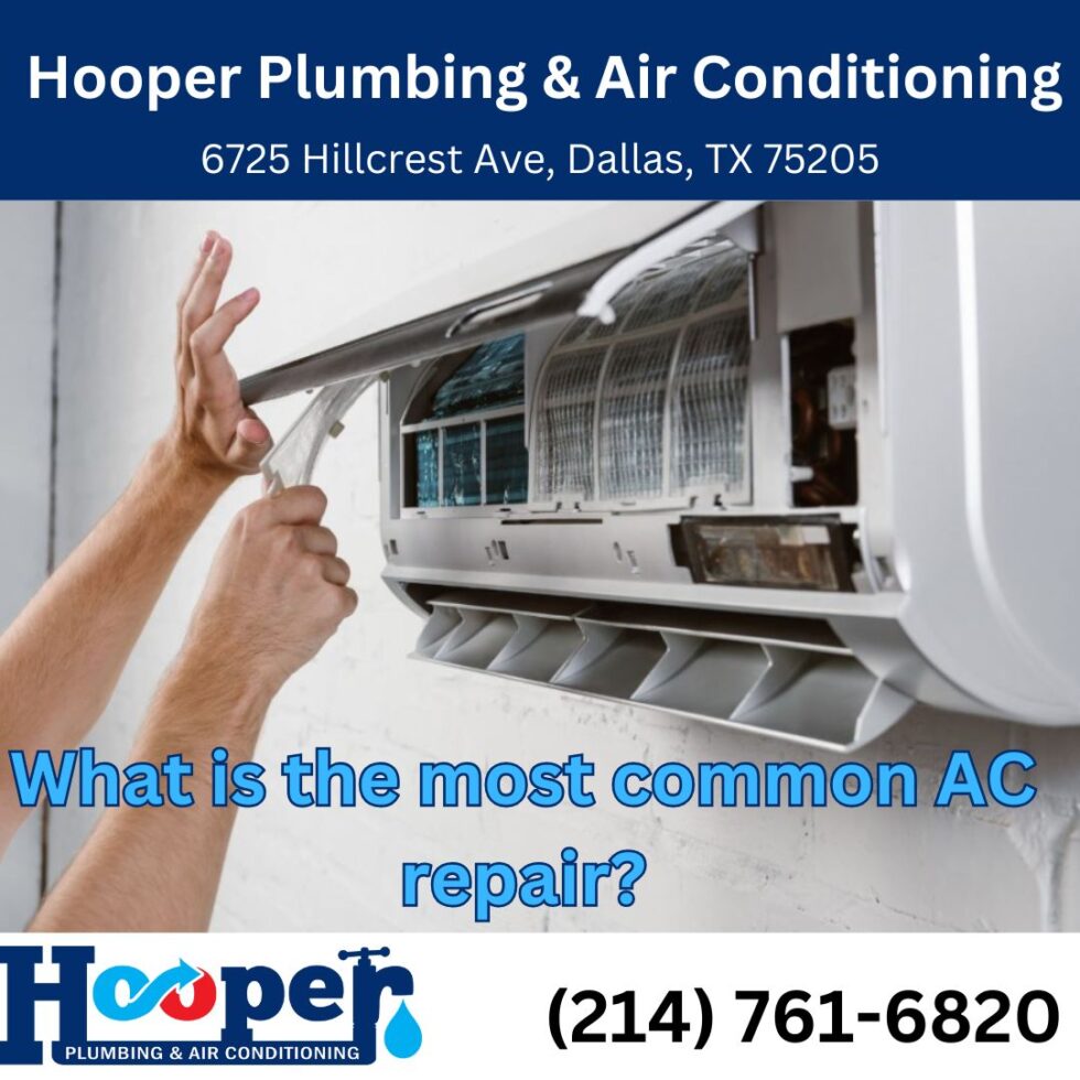 What is the Most Common AC Repair? - Hooper Plumbing & Air Conditioning